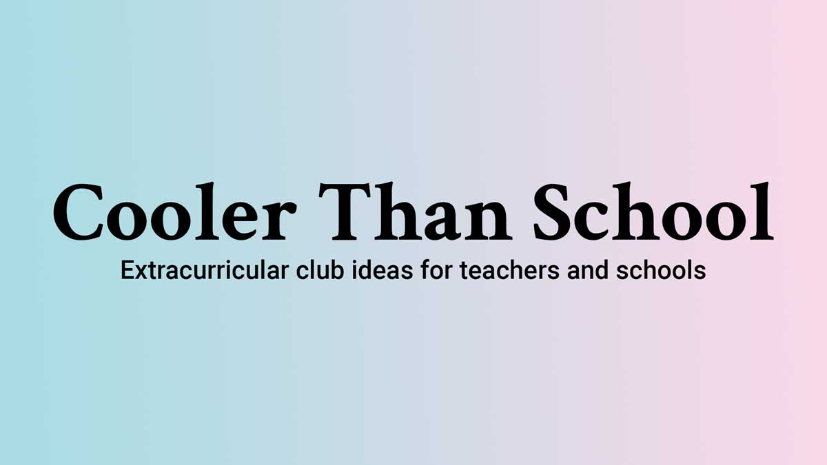 Cooler Than School